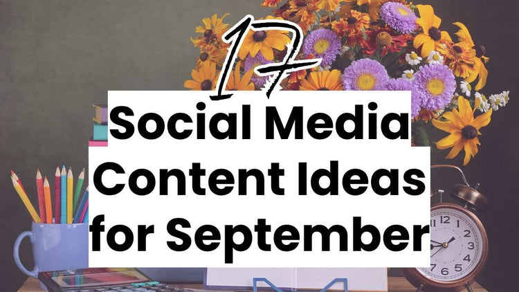 17 Unique Social Media Post Ideas for September – Socially Inclined
