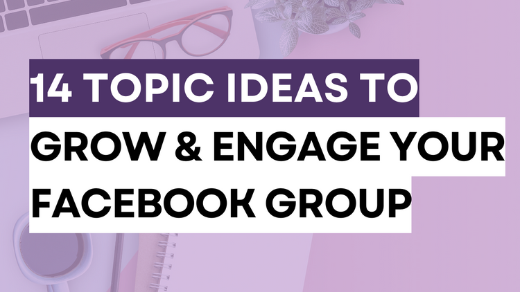 14 Facebook Group Topic Ideas that Will Get People Talking! – Socially ...